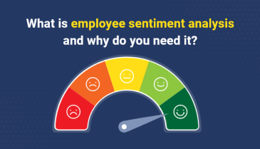 What is Employee Sentiment Analysis and Why Do You Need It?