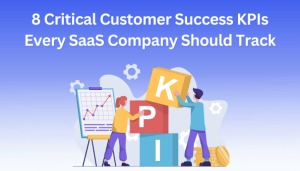 8 Critical Customer Success KPIs Every SaaS Company Should Track