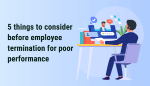 5 Things to Consider Before Employee Termination for Poor Performance ...