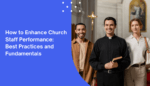 How to Enhance Church Staff Performance: Best Evaluation Practices and KPIs
