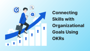 Master OKRs: Connect Skills Development with Strategic Objectives